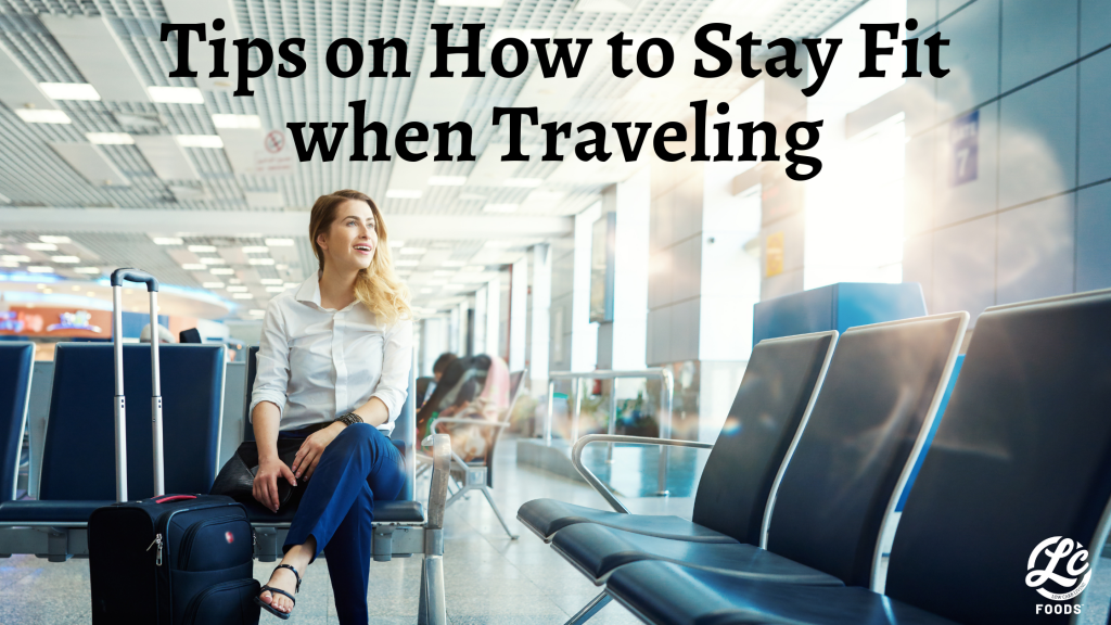 Tips on How to Stay Fit When All You’ve Been Doing Is Traveling - The ...