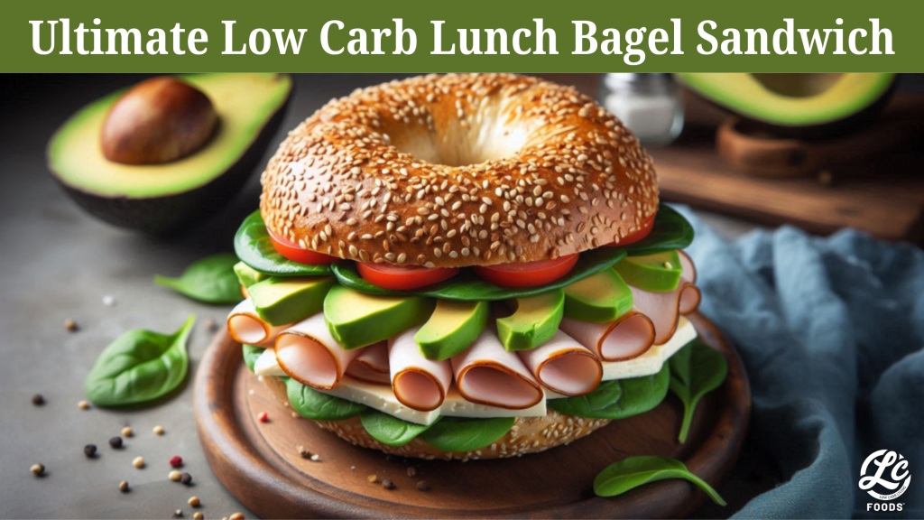 Ultimate Low Carb Lunch Bagel Sandwich - The Low Carb Foods LLC Community